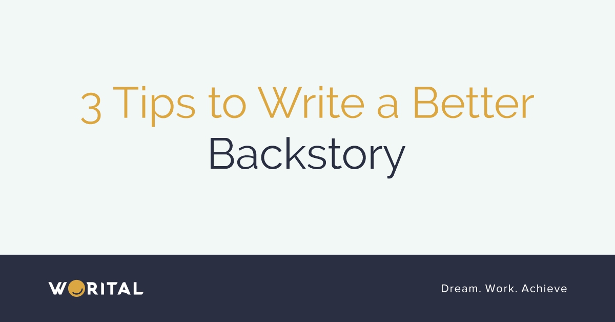 3 Tips To Write A Better Backstory – worital.com